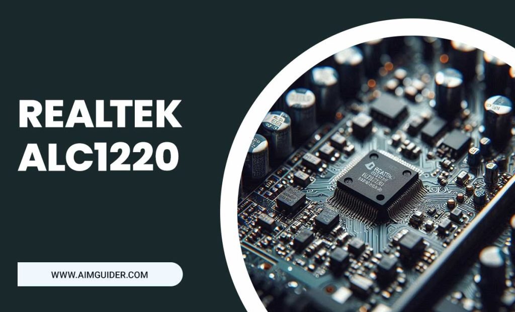 Realtek ALC1220 - Everything You Should Know About