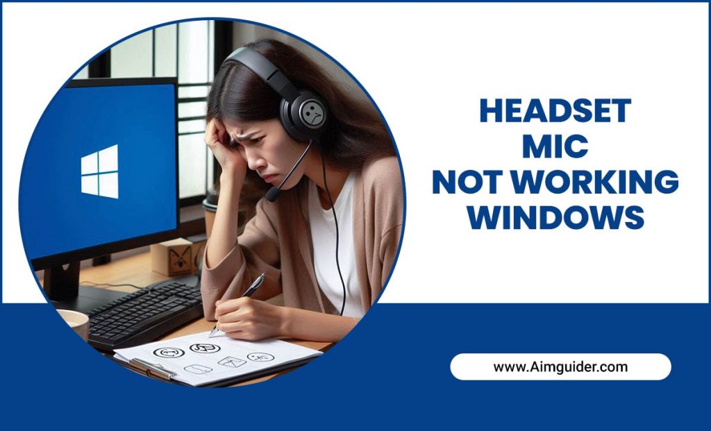 Headset Mic Not Working Windows - Check Out The Best Solutions